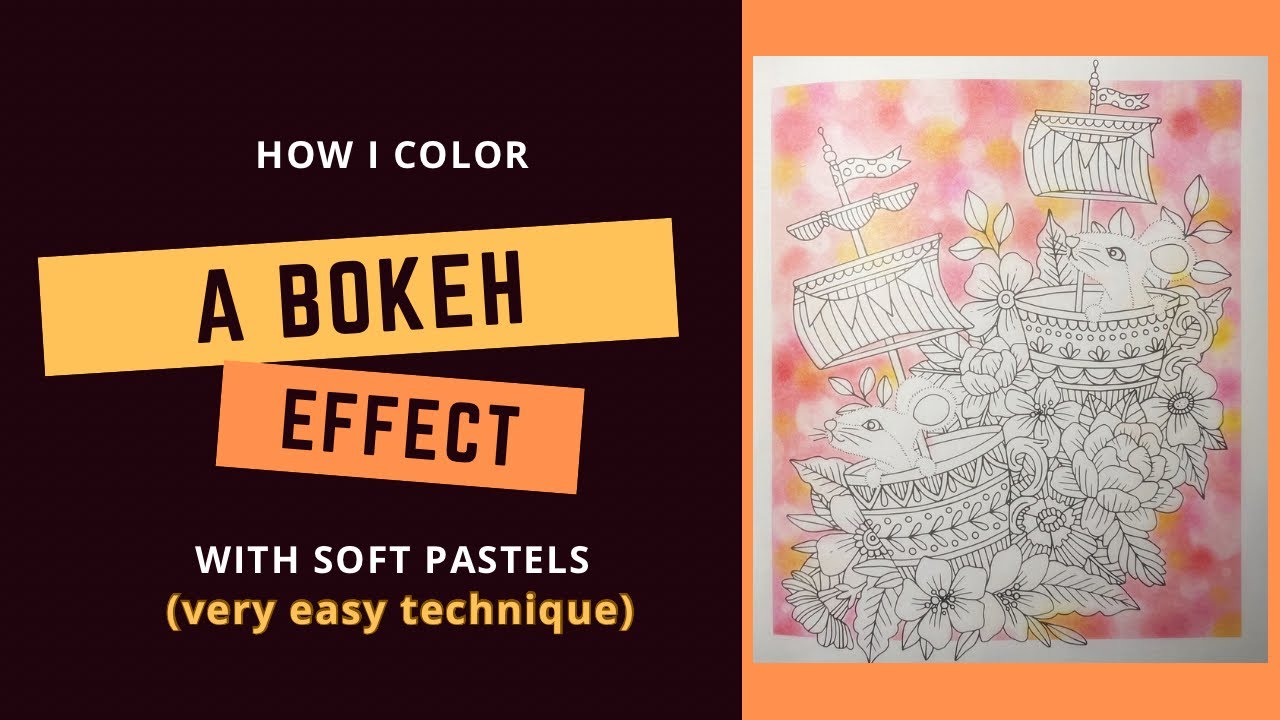 HOW I COLOR: A BOKEH BACKGROUND with soft pastels - Adult coloring ...