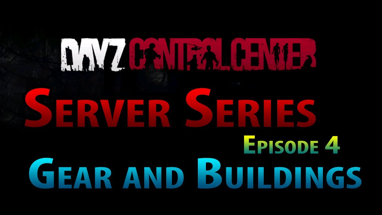 DayZ MOD Server Series - Episode 4 - Custom Starting Gear and Buildings ...