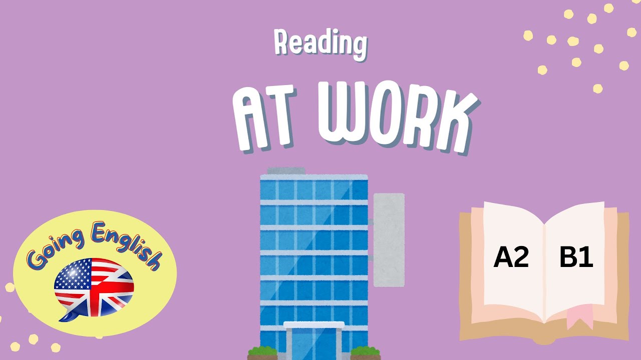 (A2 -B1) At Work 📖 Reading Comprehension - YouTube