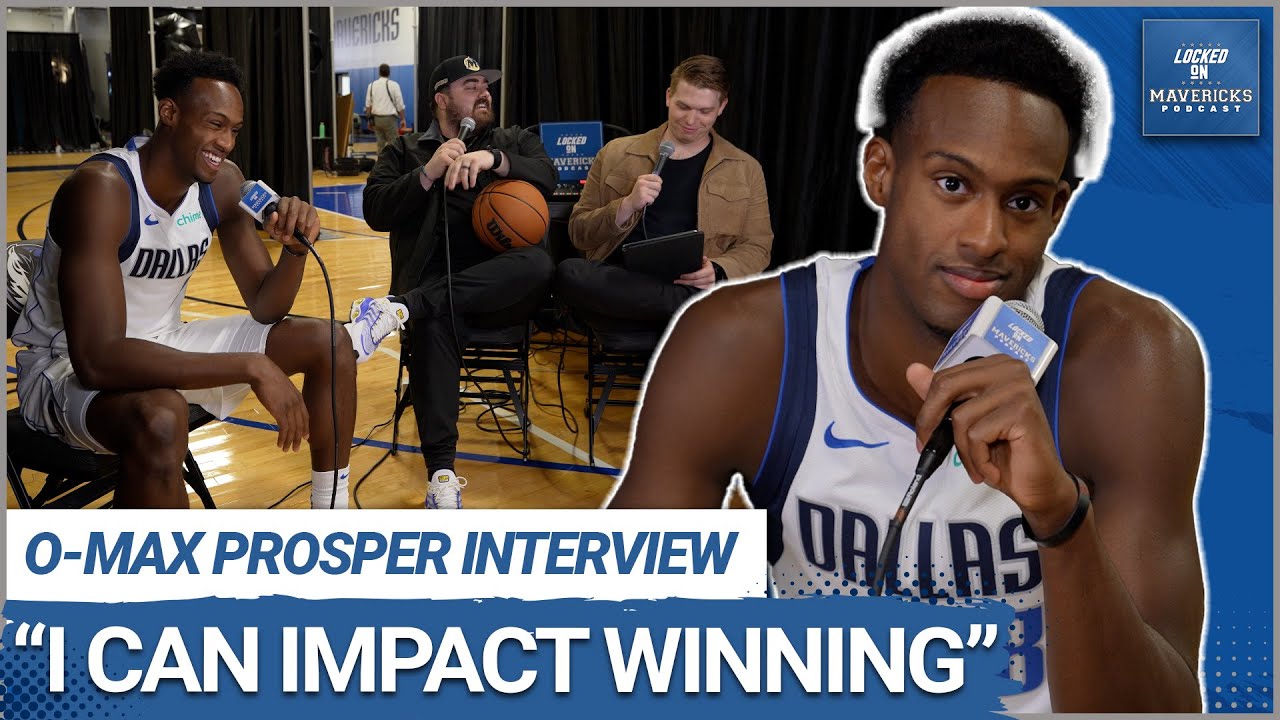 O-Max Prosper Knows "I Can Impact Winning" for the Dallas Mavericks ...