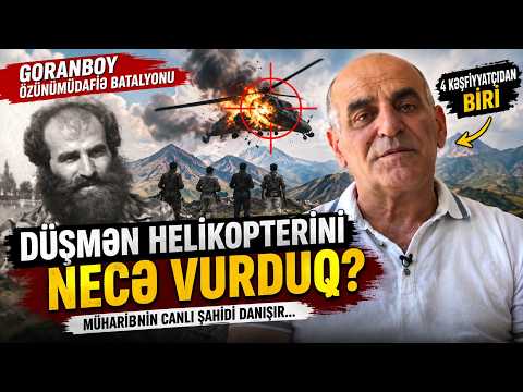 Murovdağda Düşmən Helikopteri Necə Vuruldu  Goranboy Batalyonunun Döyüşçüsü Danışır
