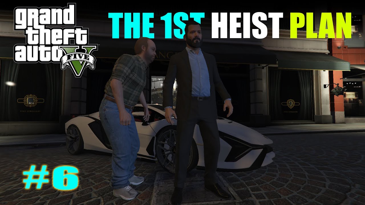 THE 1ST HEIST PLAN // GTA 5 #6 GAMEPLAY - YouTube