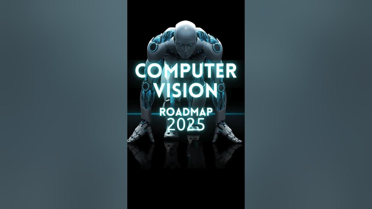 Computer Vision Engineer Roadmap 2025 #shorts #computervision - YouTube
