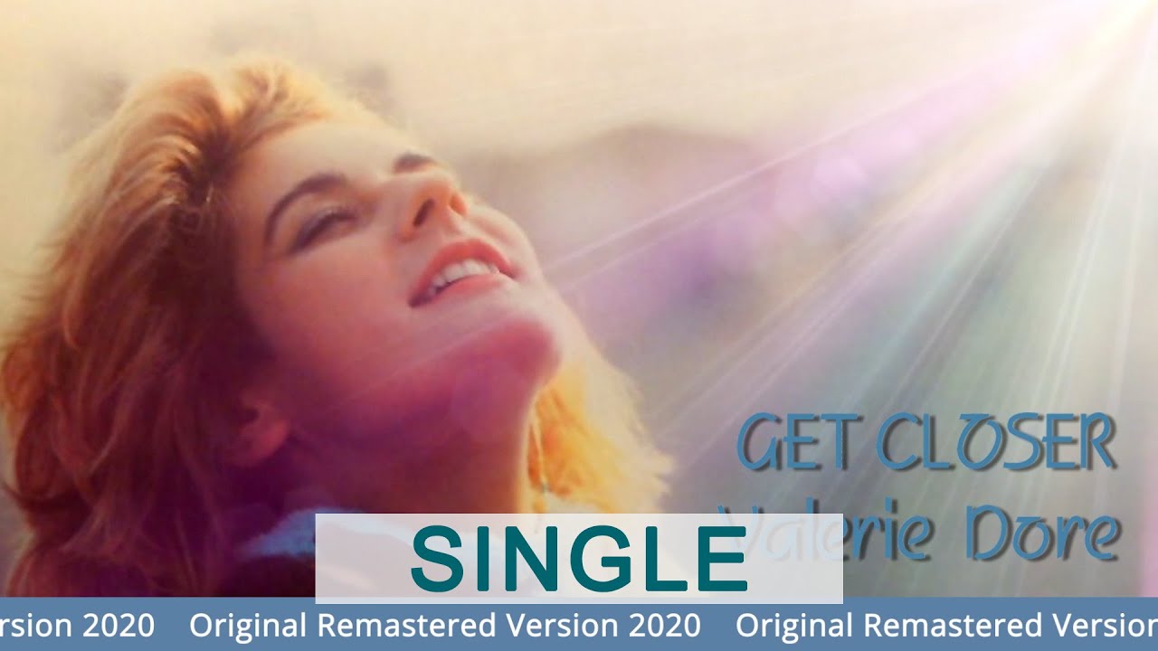 Valerie Dore Get Closer (Original Remastered Version 2020) 🇮🇹 🕺🏻 Italo ...