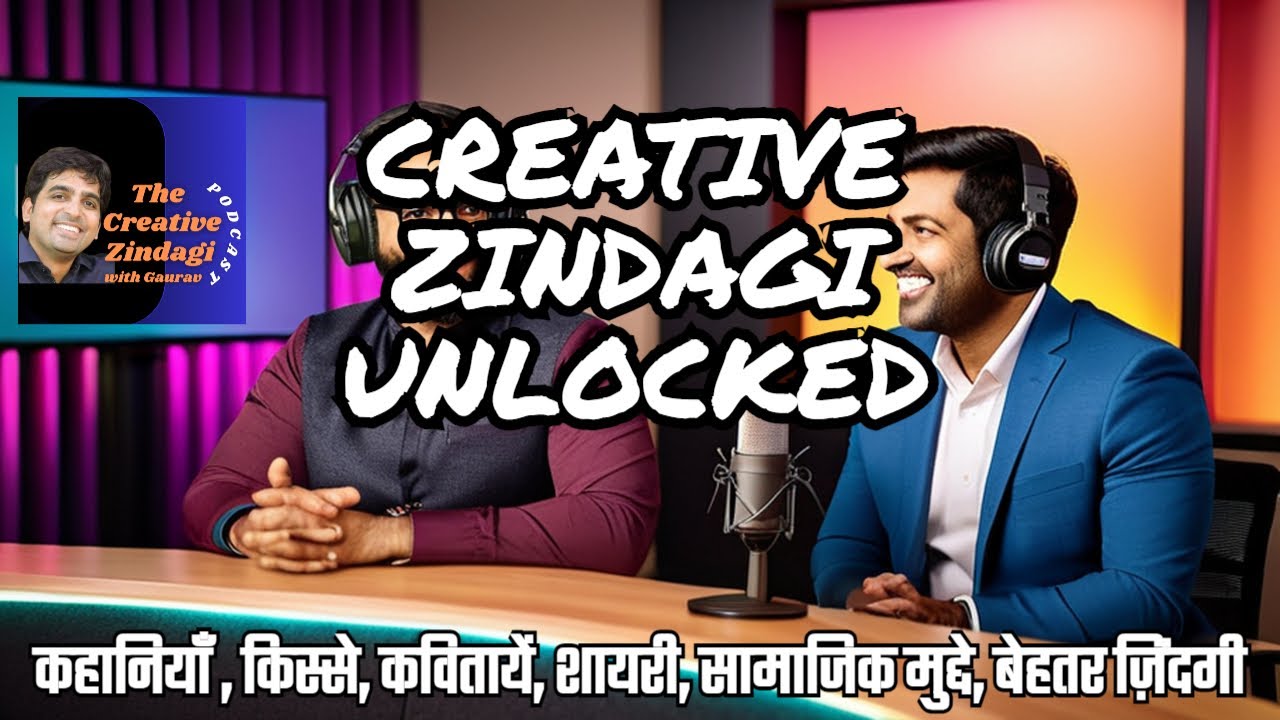 Welcome To The Creative Zindagi Podcast With Gaurav Sinha | Hindi ...