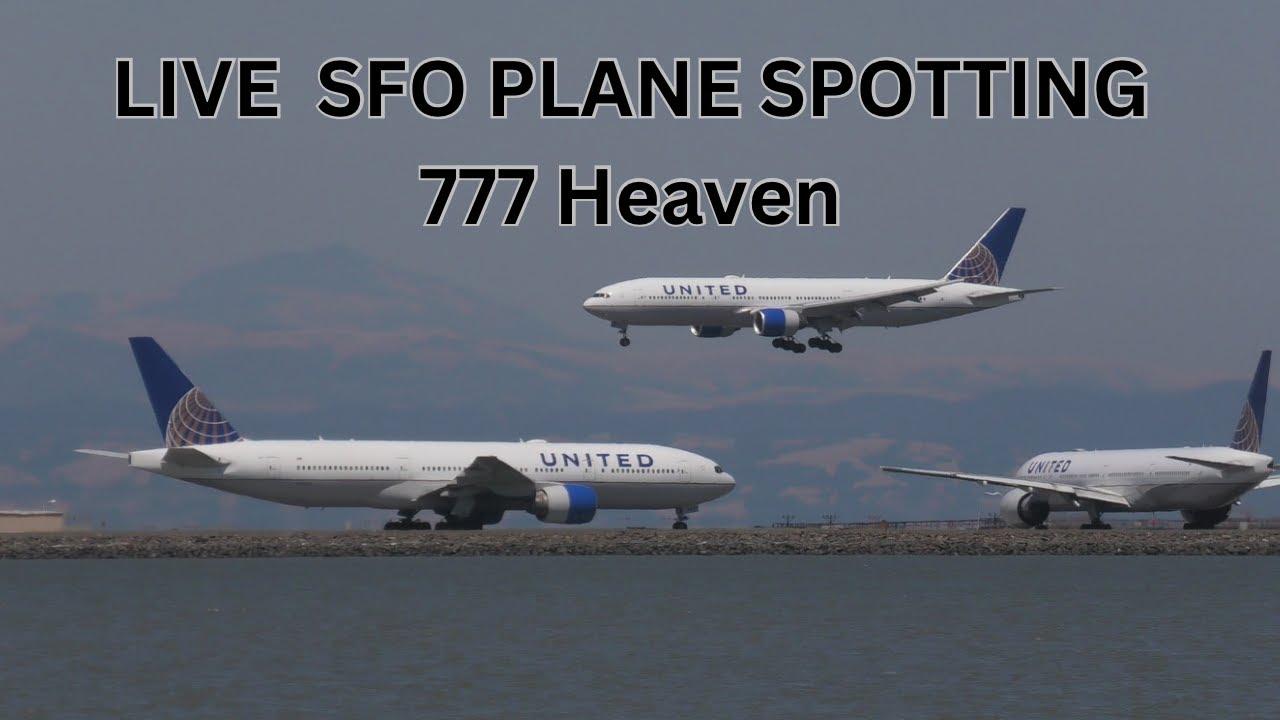 LIVE SFO 🔴 SAN FRANCISCO INTL AIRPORT LIVE PLANE SPOTTING / 777 HEAVEN ALL DAY - YouTube