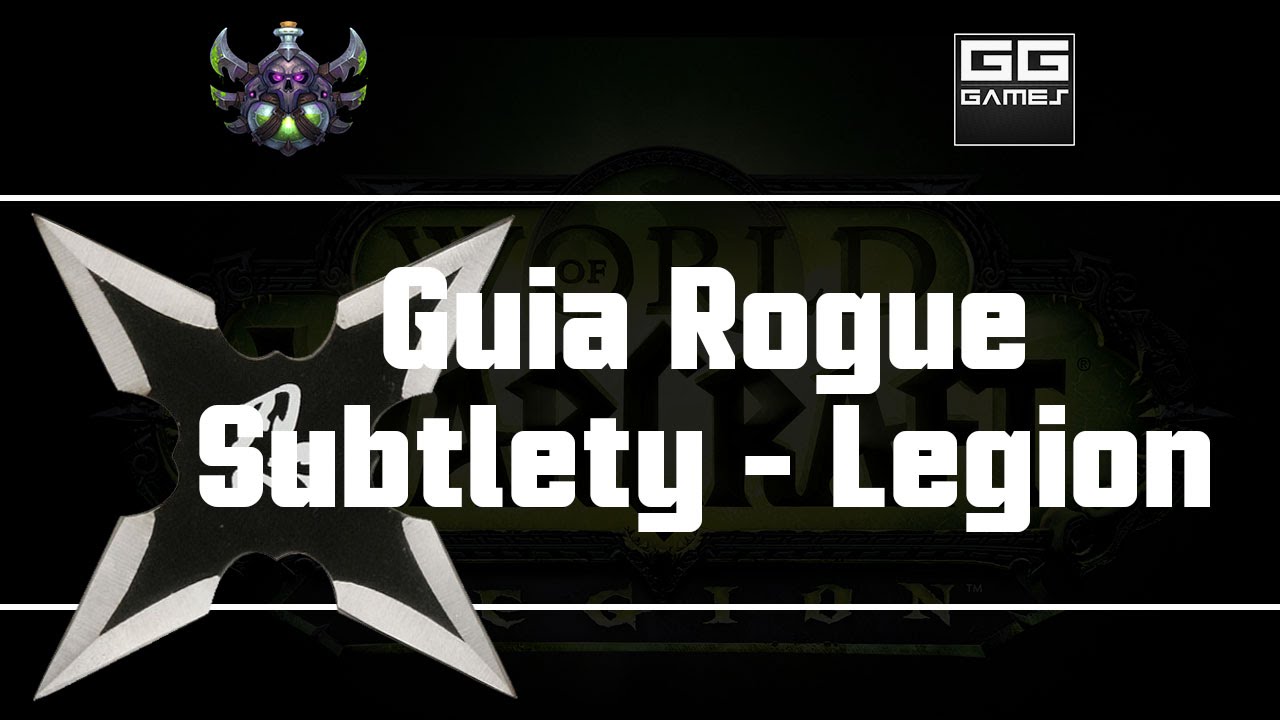 Guia Legion - Rogue Subtlety (Ladino Subterfúgio) - YouTube