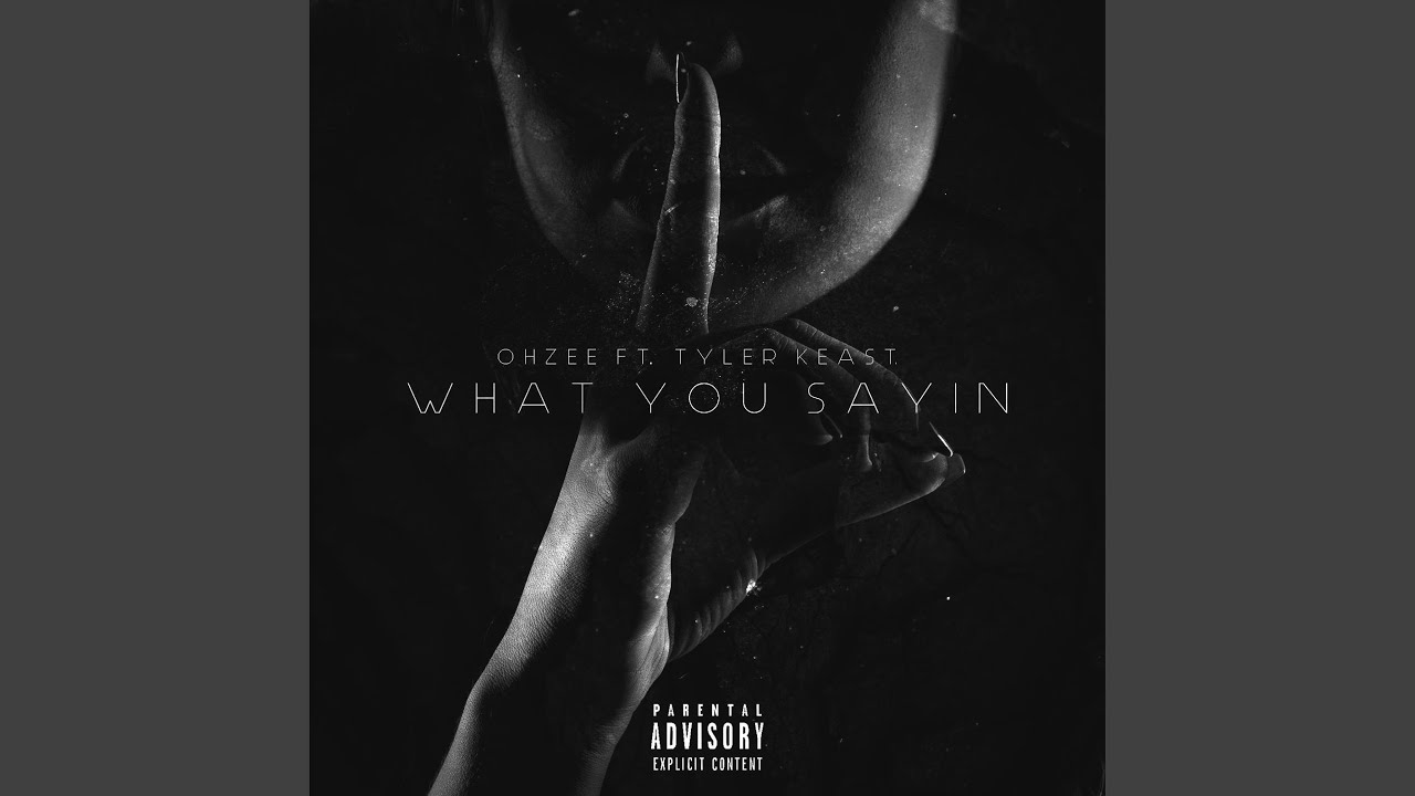What You Sayin' (feat. Tyler Keast) - YouTube