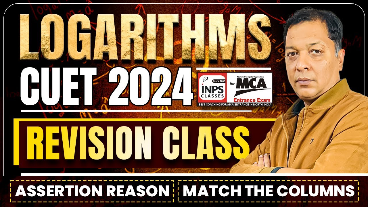 Logarithms || CUET 2024 || Revision Class | Assertion Reason | Match the columns|| INPS Classes ...
