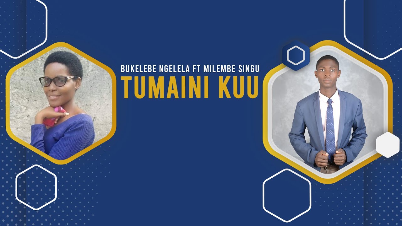 TUMAINI KUU 01 - Official Audio. Bukelebe ngelela ft milembe Singu - YouTube