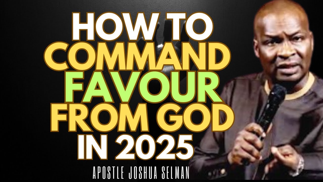 PRAY AND MOVE THE HAND OF GOD, LEARN THIS SECRET TO COMMAND FAVOR IN 2025 APOSTLE JOSHUA SELMAN ...