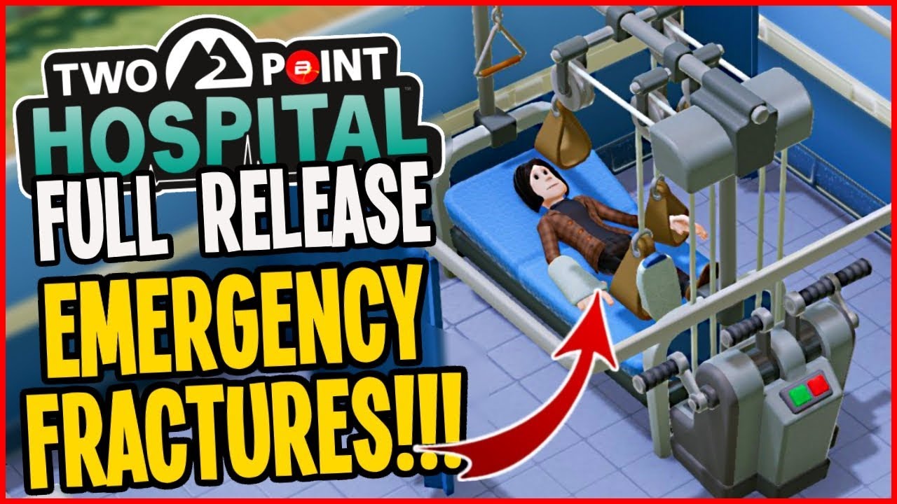 Emergency Fractures at NEW Tumble Hospital! #1 Two Point Hospital Full ...