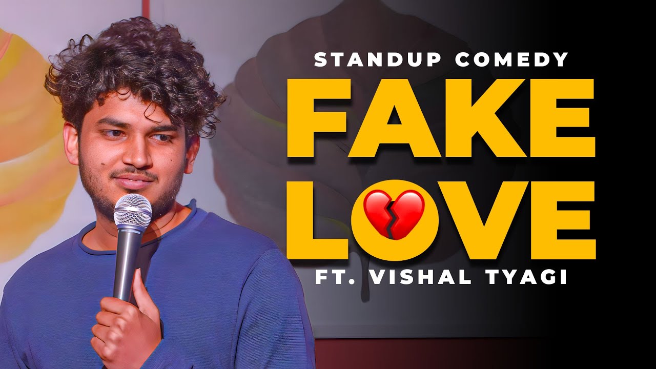Fake Love | Stand Up Comedy ft. Vishal Tyagi (Latest) - YouTube