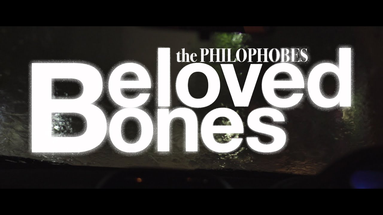 the PHILOPHOBES - Beloved Bones (Teaser Video) - YouTube