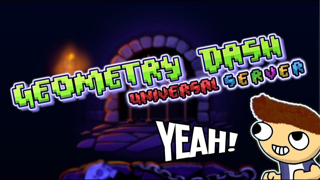 !!EL NUEVO GEOMETRY DASH UNIVERSAL SERVER!! - YouTube