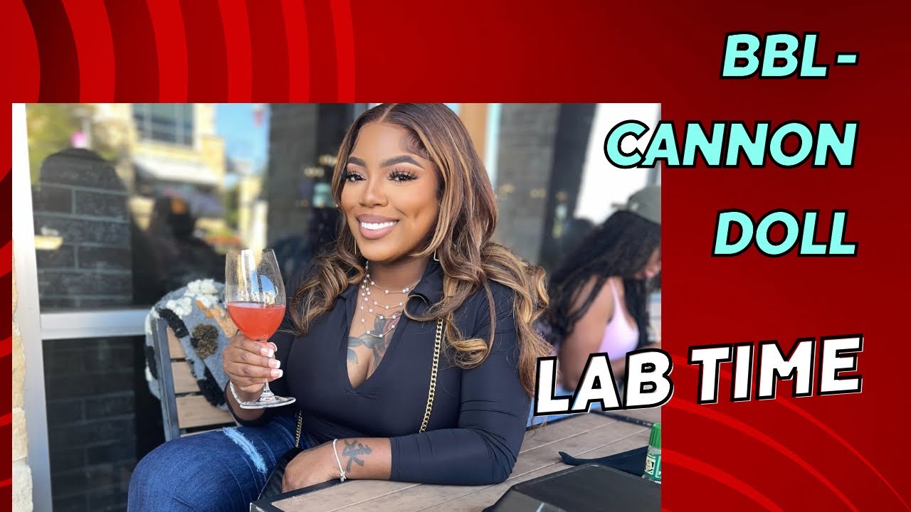 Bbl Blood Work| Cannon Doll|Miami| Holiday Surgery - YouTube