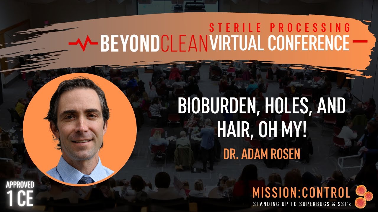 1 CE Approved | Bioburden, Holes, and Hair, Oh My! | Dr. Adam Rosen ...