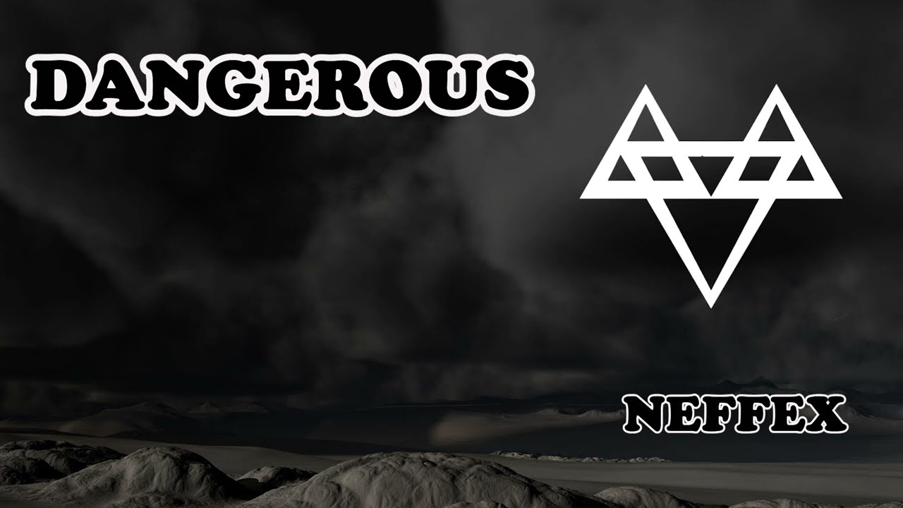 Dangerous (Lyrics) NEFFEX - YouTube