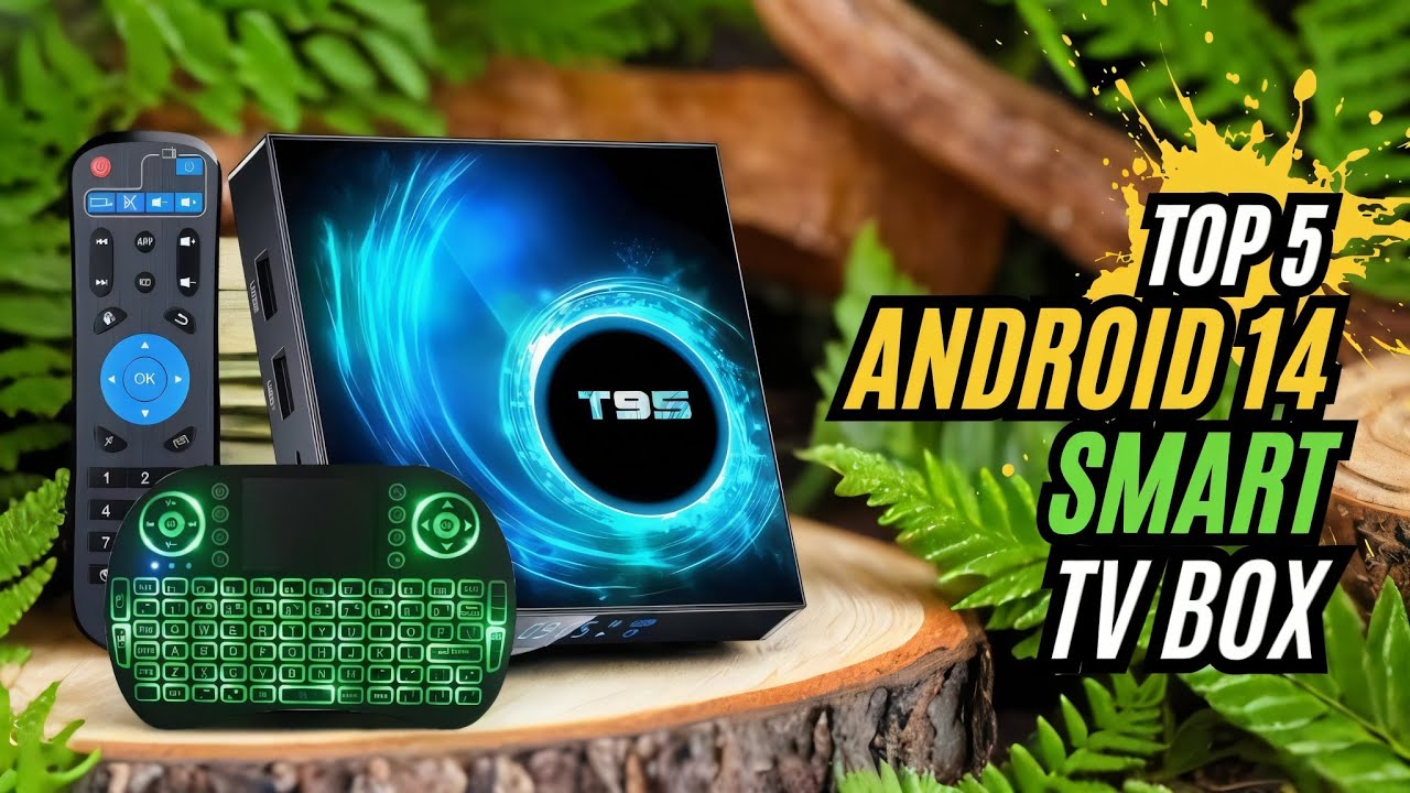 Top 5 Best Android 14 Smart TV Boxes | Ultimate Streaming Experience ...