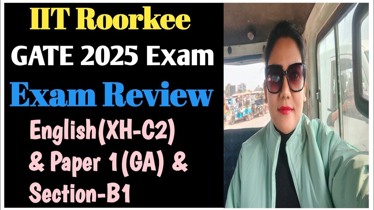 IIT Roorkee GATE 2025 Exam Review & Question Paper Analysis English (XH ...