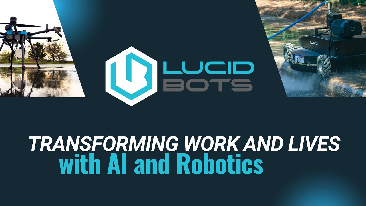 Lucid Bots: Transforming Work and Lives with AI and Robotics - YouTube