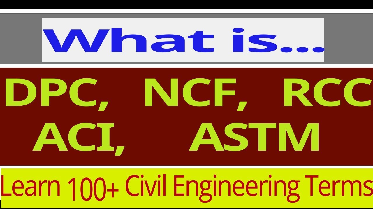 All Engineering Terms Full Form | DPC | NCF | RCC | ASTM | ACI | FM ...
