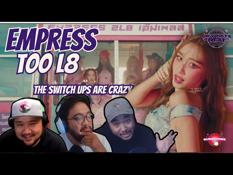 Wow we are impressed! - EMPRESS - TOO L8 - REACTION