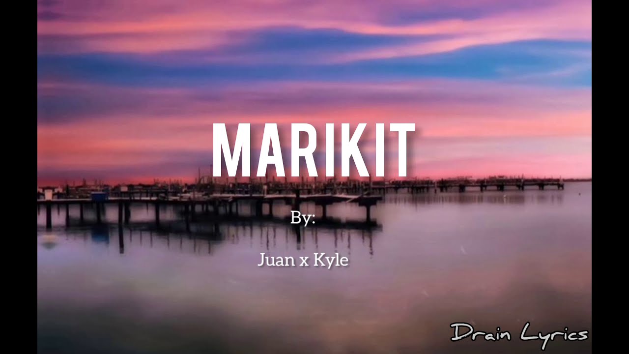 Marikit - Juan x Kyle (Lyrics) - YouTube