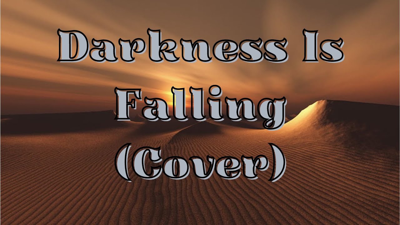 Darkness Is Falling [Cover] - Joy - YouTube
