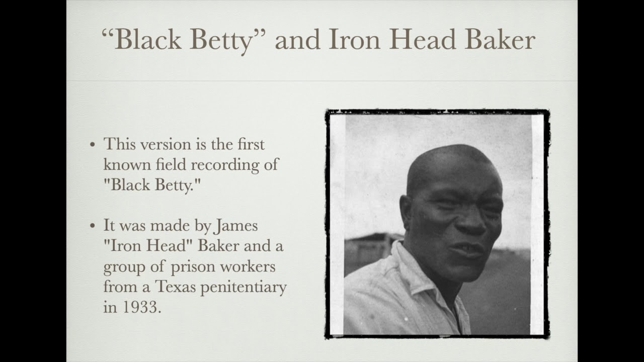 "Black Betty" Iron Head Baker. Work Song Example - YouTube