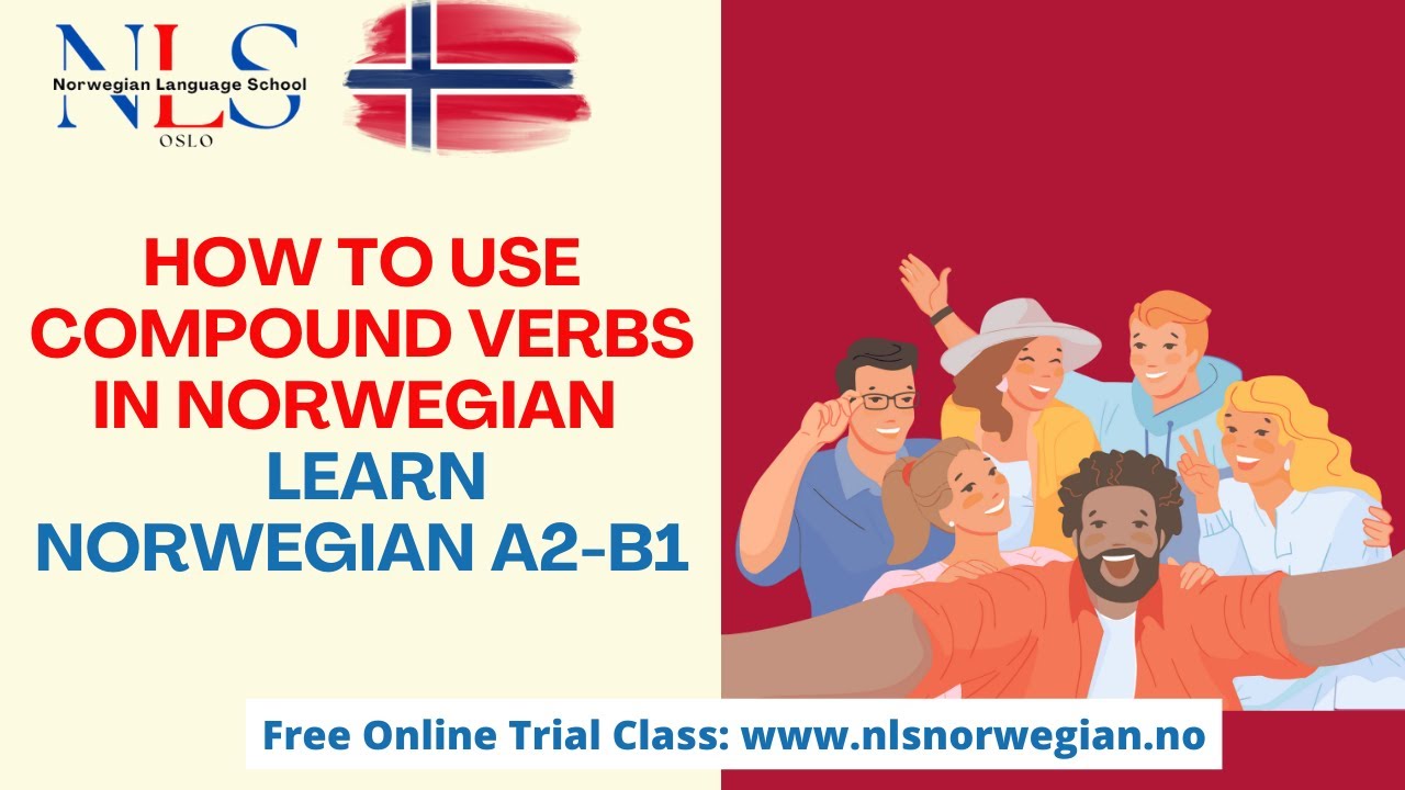 Learn Norwegian | How to Use Compound Verbs in Norwegian | Sammensatte ...