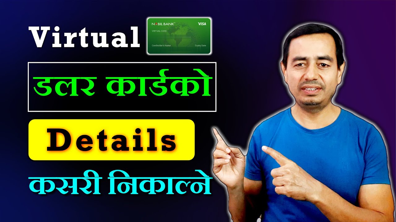 Nabil Bank Virtual Dollar Card Details: How to find details of a ...