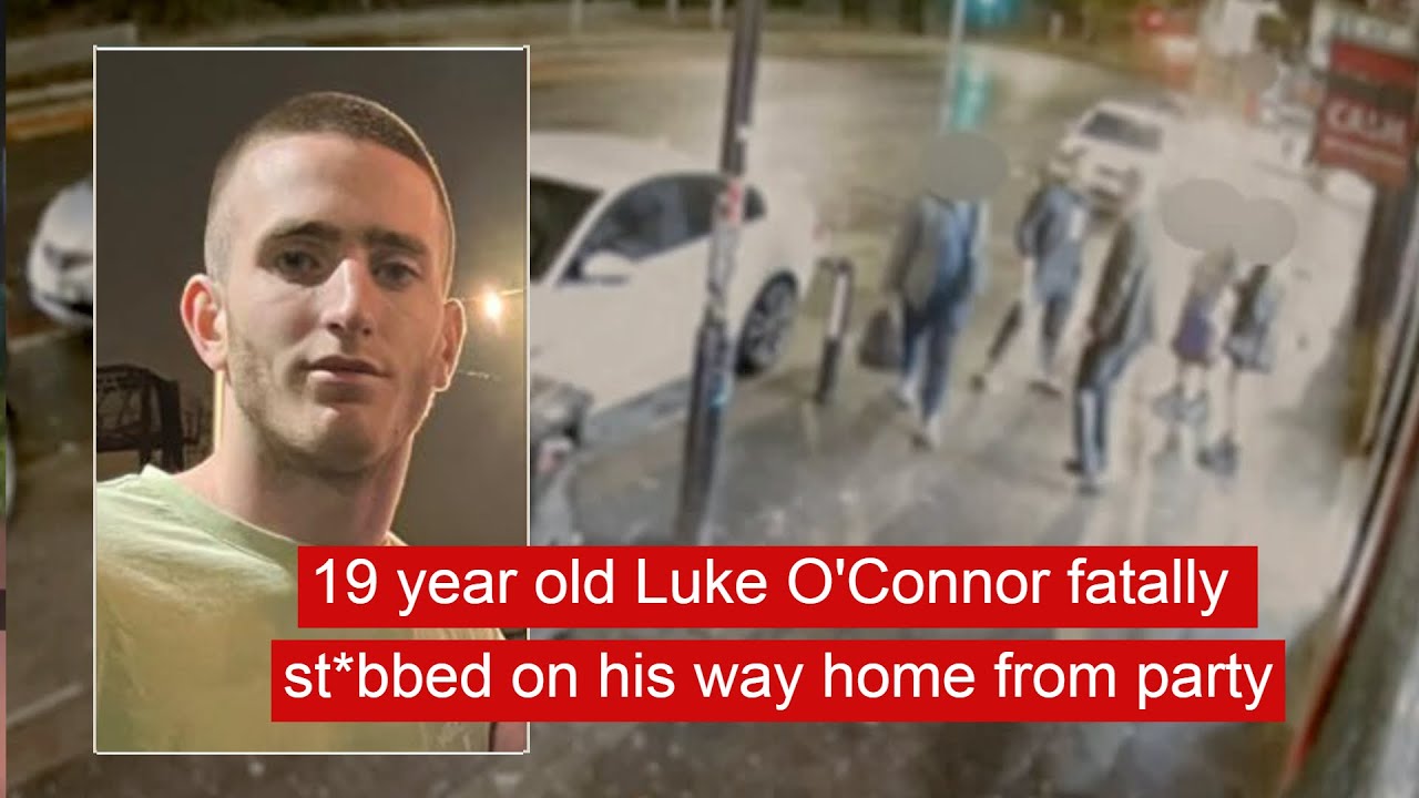 19 year old luke o'connor fatally st*bbed on his way home from a party ...