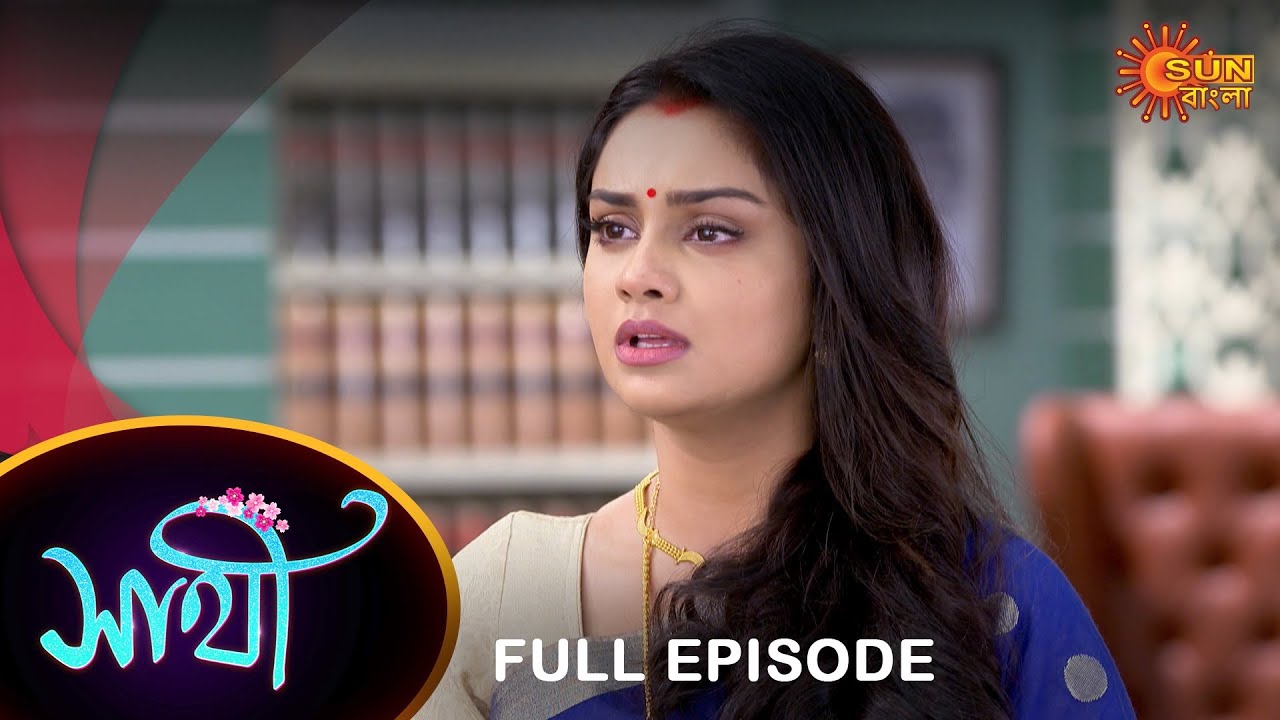 Saathi - Full Episode | 17 March 2022 | Full Ep FREE on SUN NXT | Sun ...