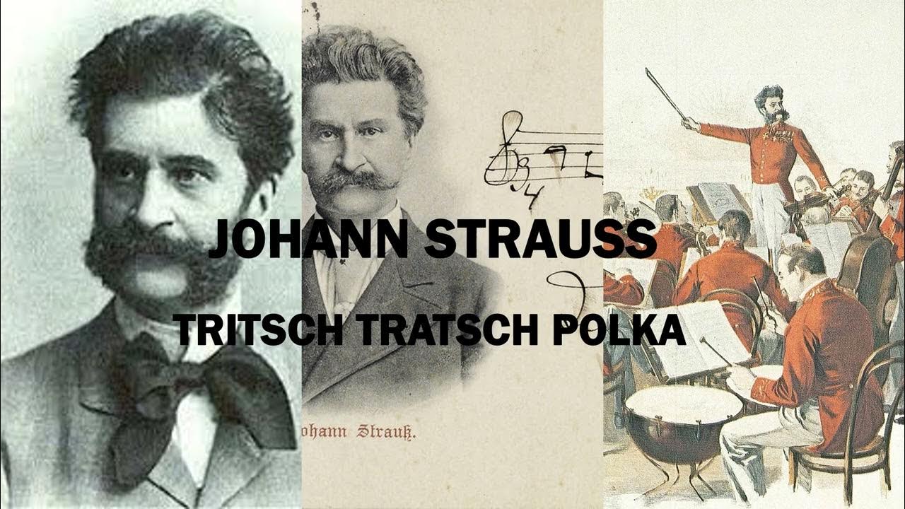 TRITSCH TRATSCH POLKA / JOHANN STRAUSS - YouTube