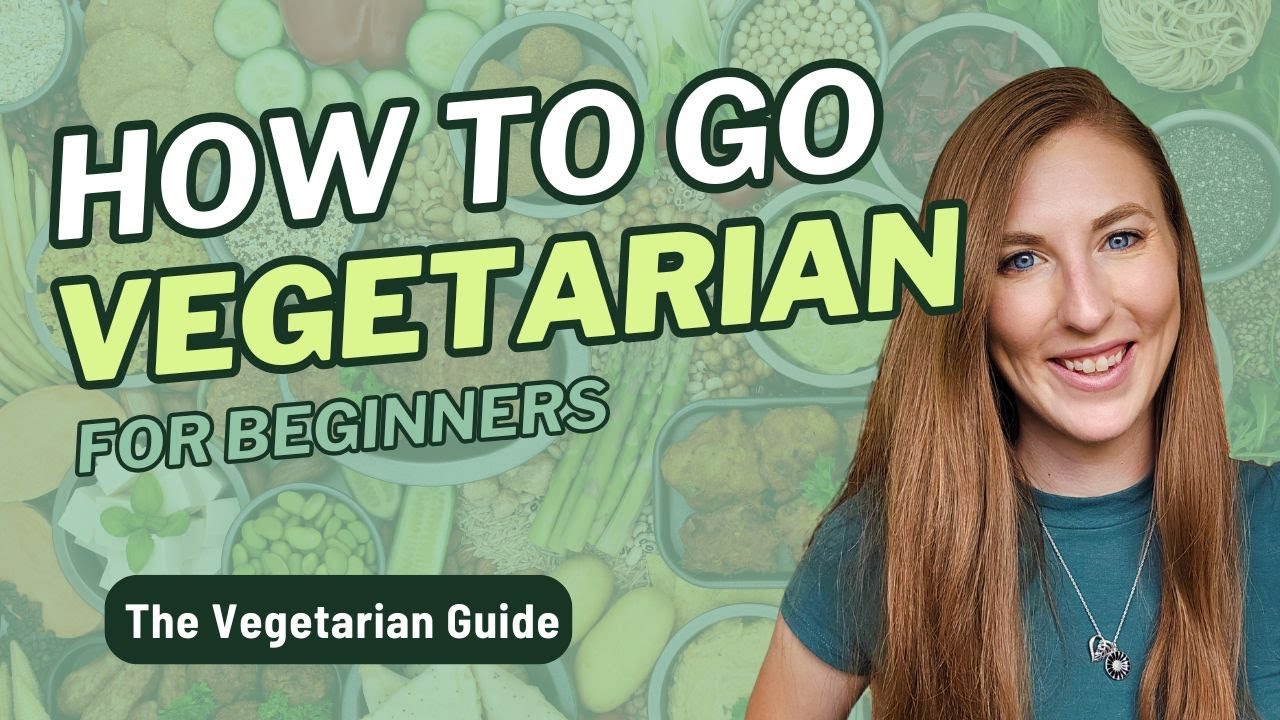 Going Vegetarian For Beginners: How To Start and SUSTAIN a Vegetarian ...