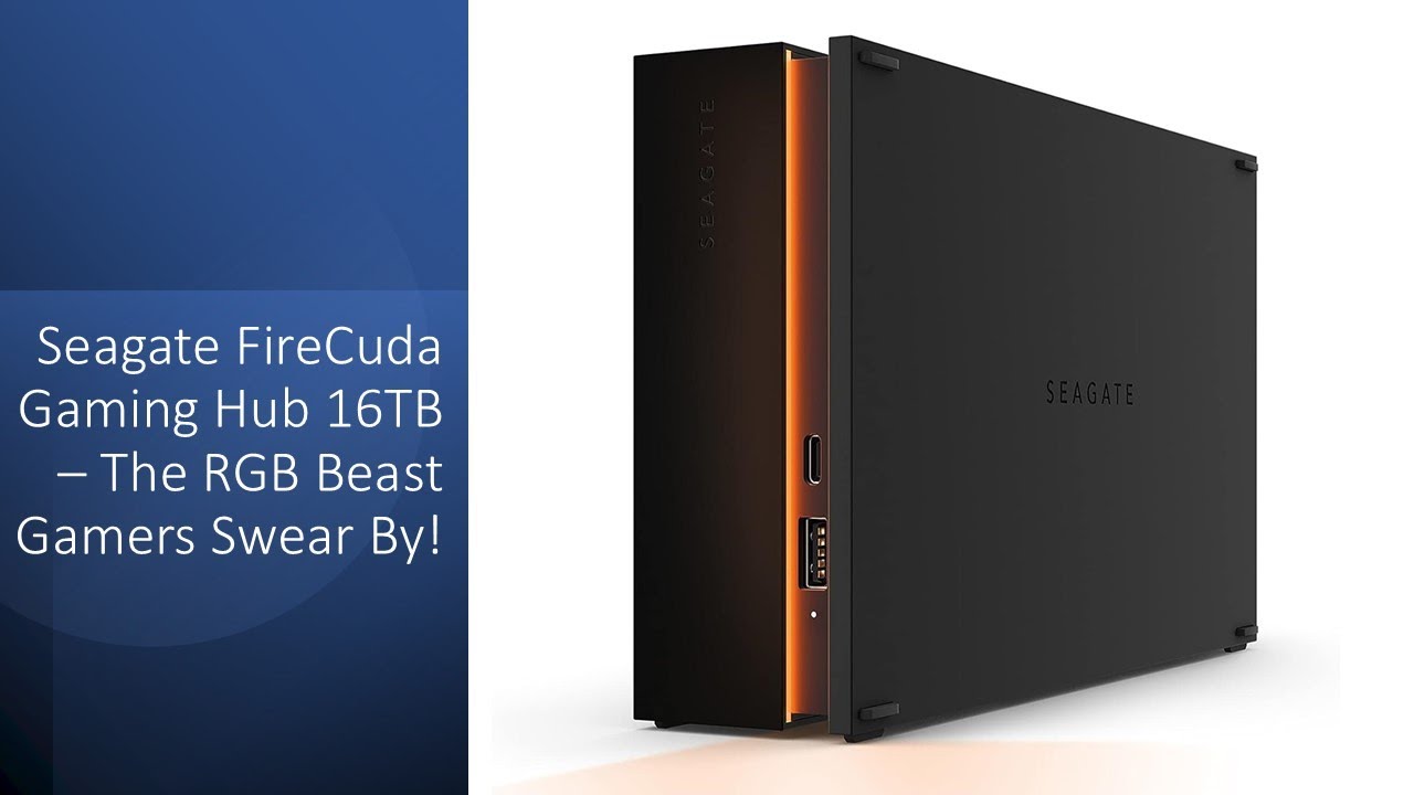 Seagate FireCuda Gaming Hub 16TB – The RGB Beast Gamers Swear By! - YouTube