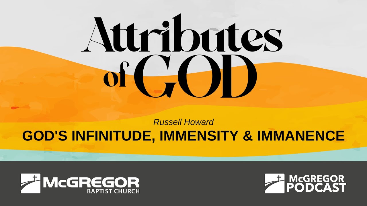 Attributes of God: God's Infinitude, Immensity & Immanence - YouTube