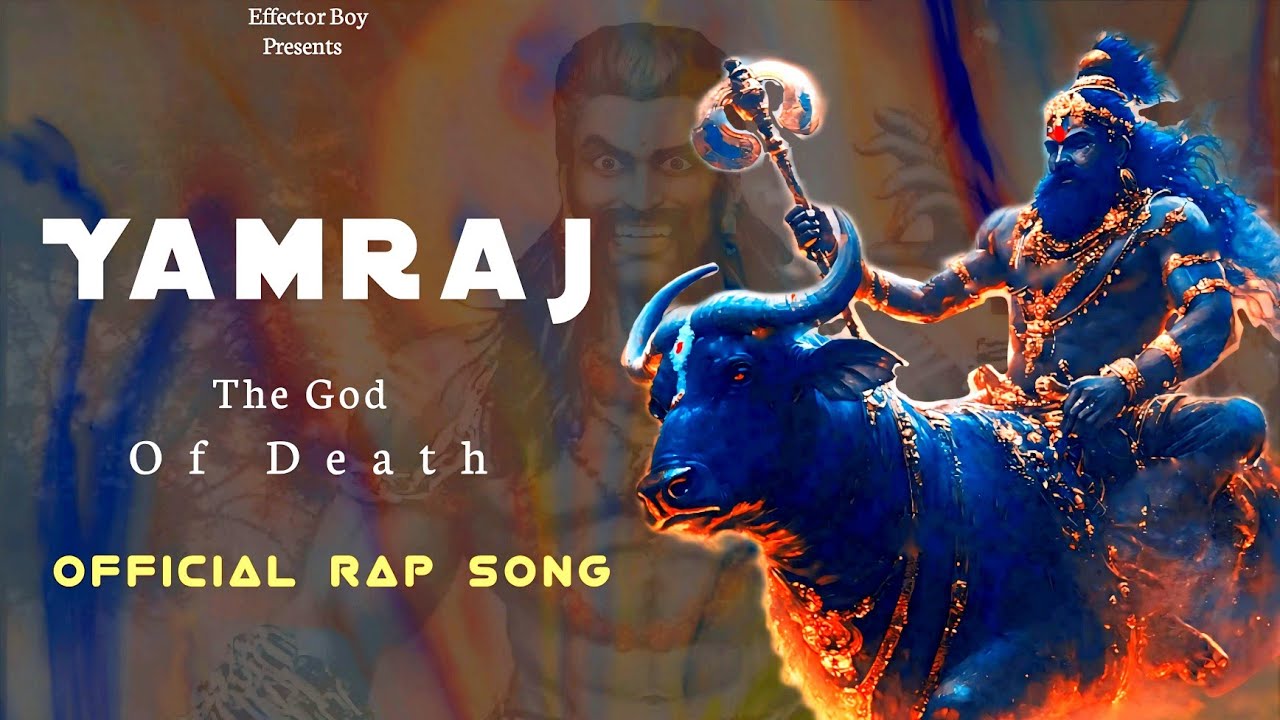 Yamraj - यमराज [Official Rap Song] || The God Of Death || Effector Boy - YouTube