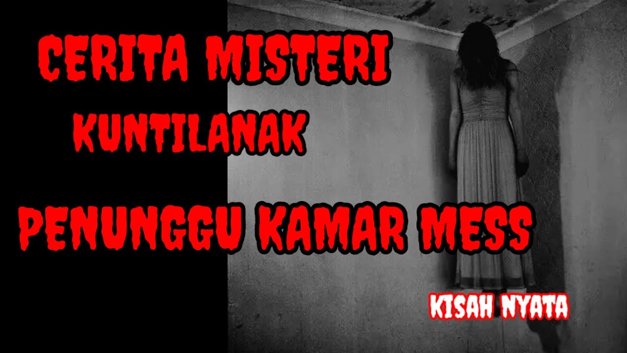 cerita Misteri kuntilanak penghuni kamar mess - YouTube