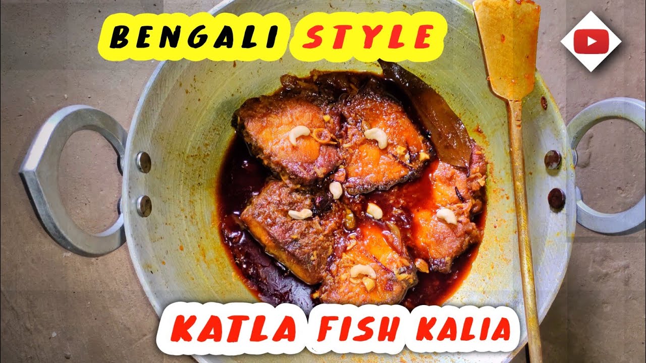 Bengali Style Katla Fish Kalia | Fish Curry Recipe 😋 - YouTube