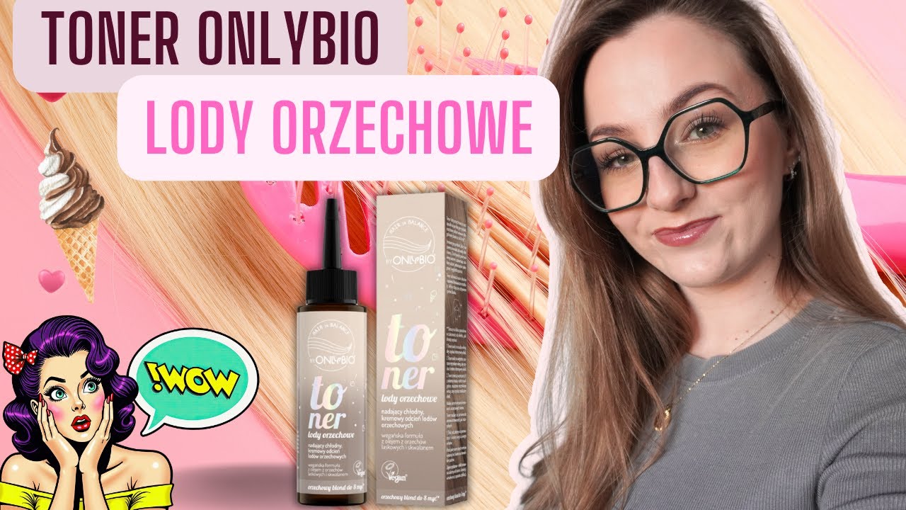 OnlyBio Toner Lody Orzechowe 👉🏻 test EFEKT jak od FRYZJERA 🥰 - YouTube