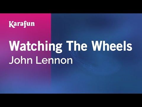 Watching the Wheels - John Lennon | Karaoke Version | KaraFun