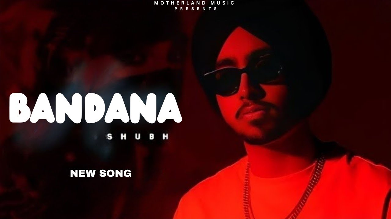 Shubh : Bandana (New Song) Shubh New Punjabi Song 2024 - YouTube