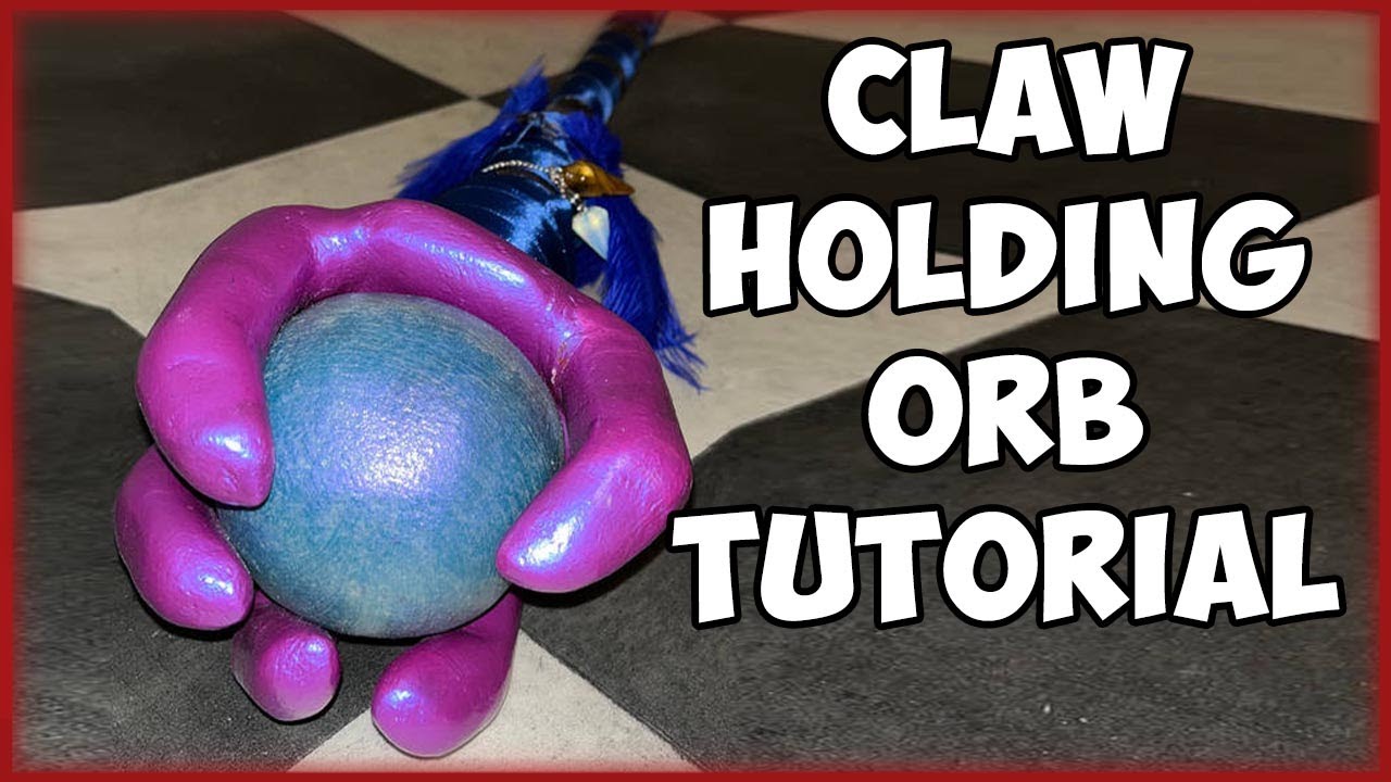Claw Holding Ball/Orb Tutorial! (Paper Mache) - YouTube
