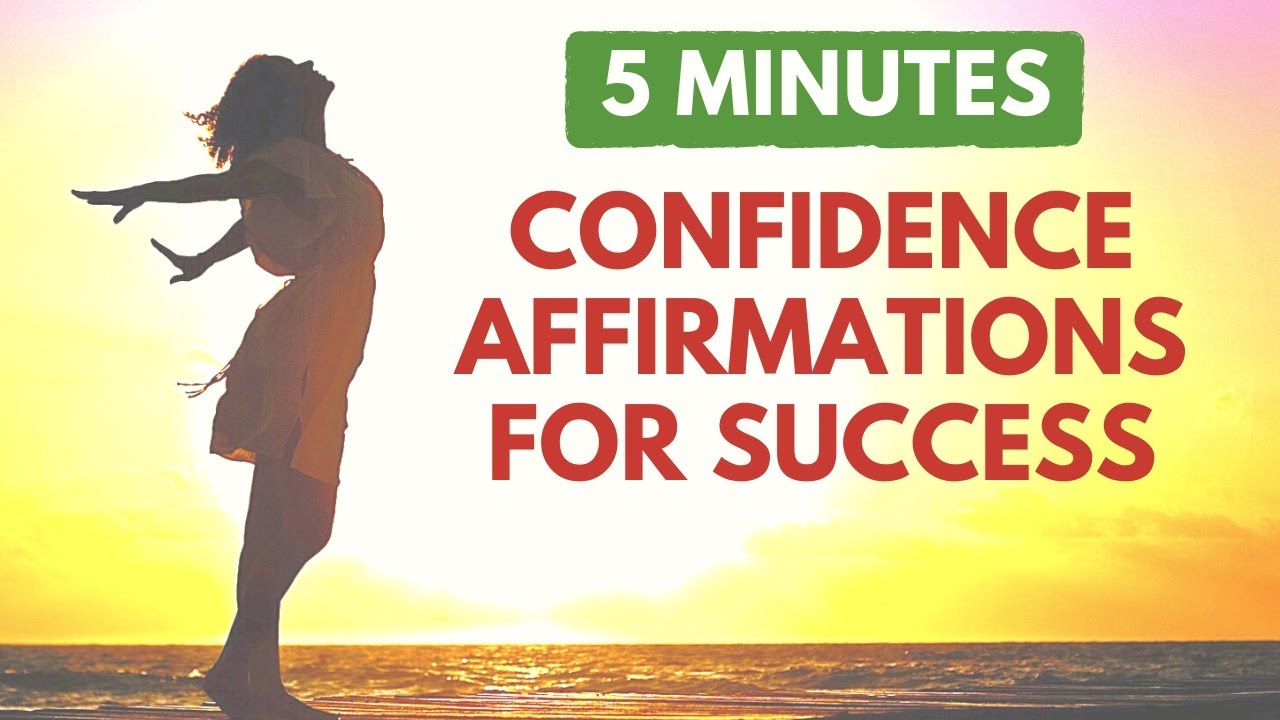 5 Minute Confidence Affirmations for Success and Positive Thinking ...