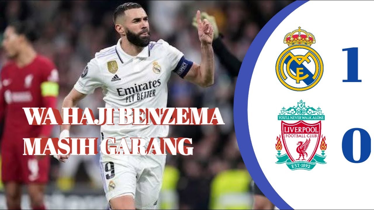 REAL MADRID VS LIVERPOOL || BENZEMA SCORE|| HIGLIGHT AND GOAL || - YouTube