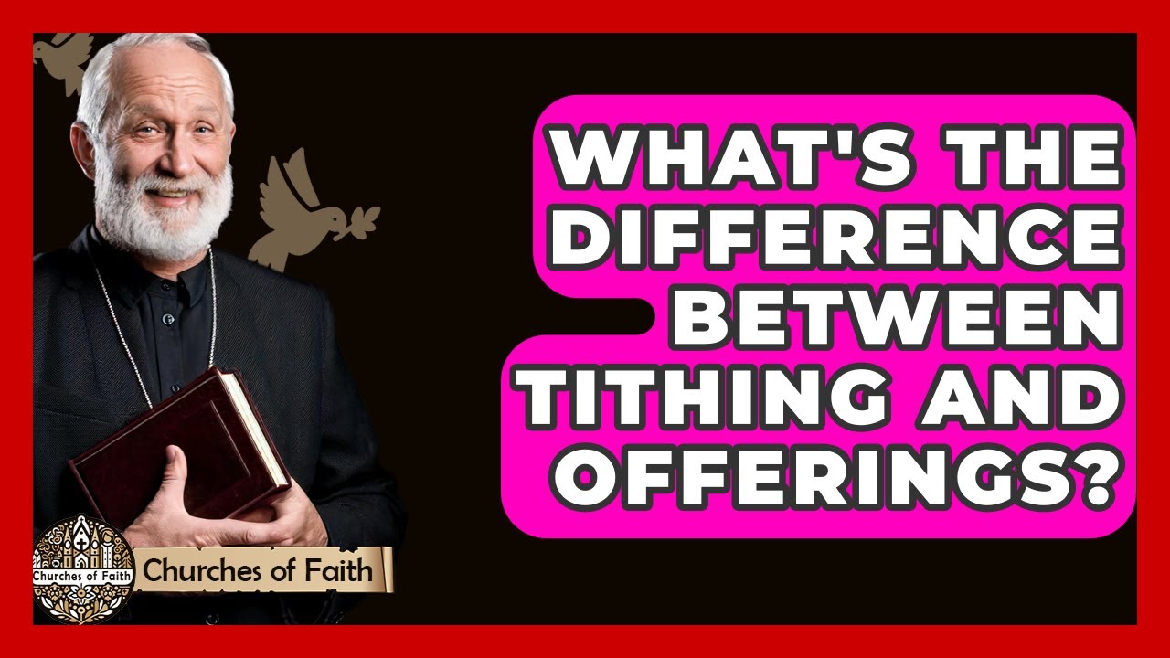 What's The Difference Between Tithing And Offerings? - Churches Of Faith - YouTube