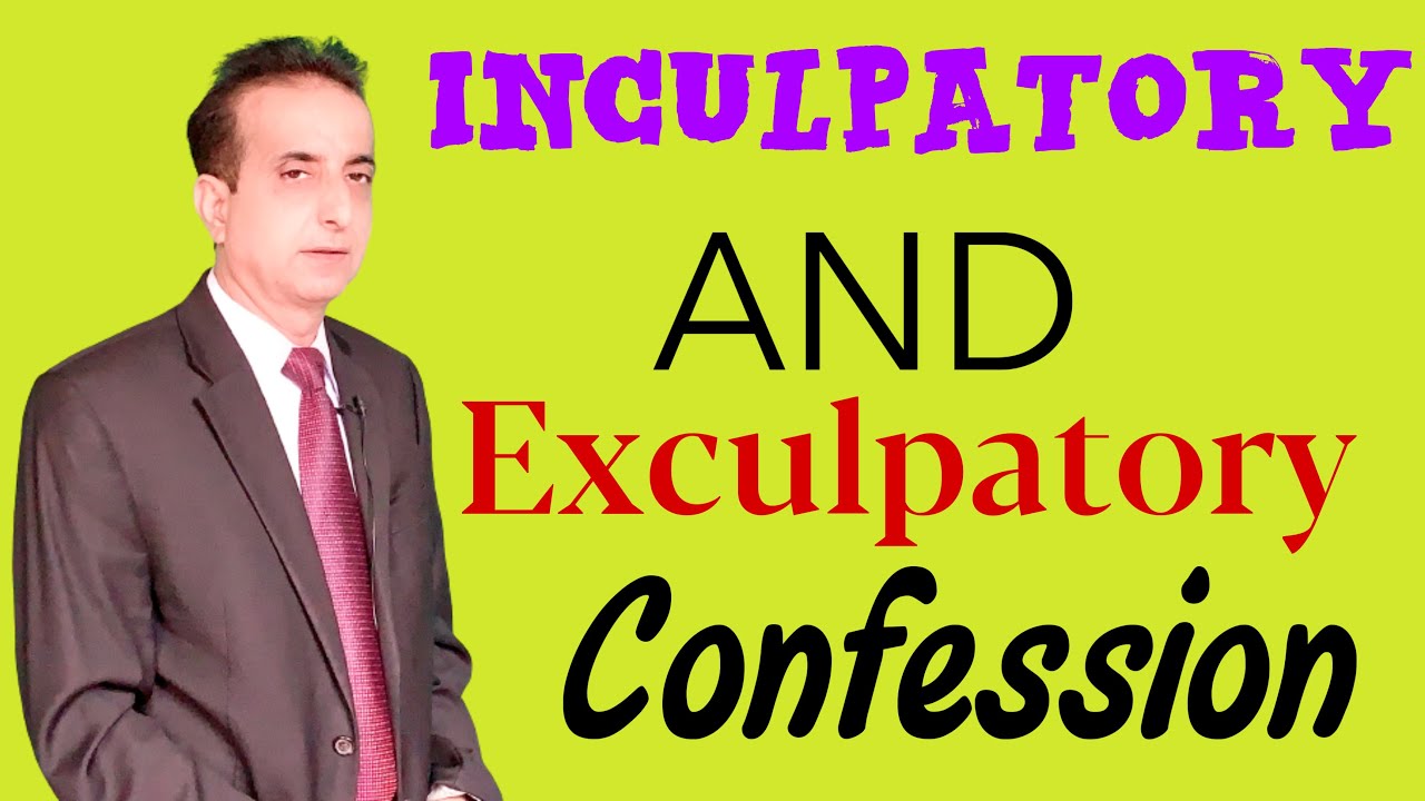 Inculpatory and Exculpatory Confession | Iqbal International Law ...