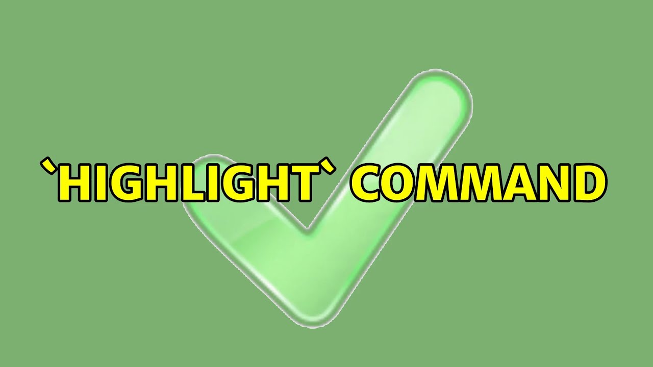 `highlight` command (7 Solutions!!) - YouTube